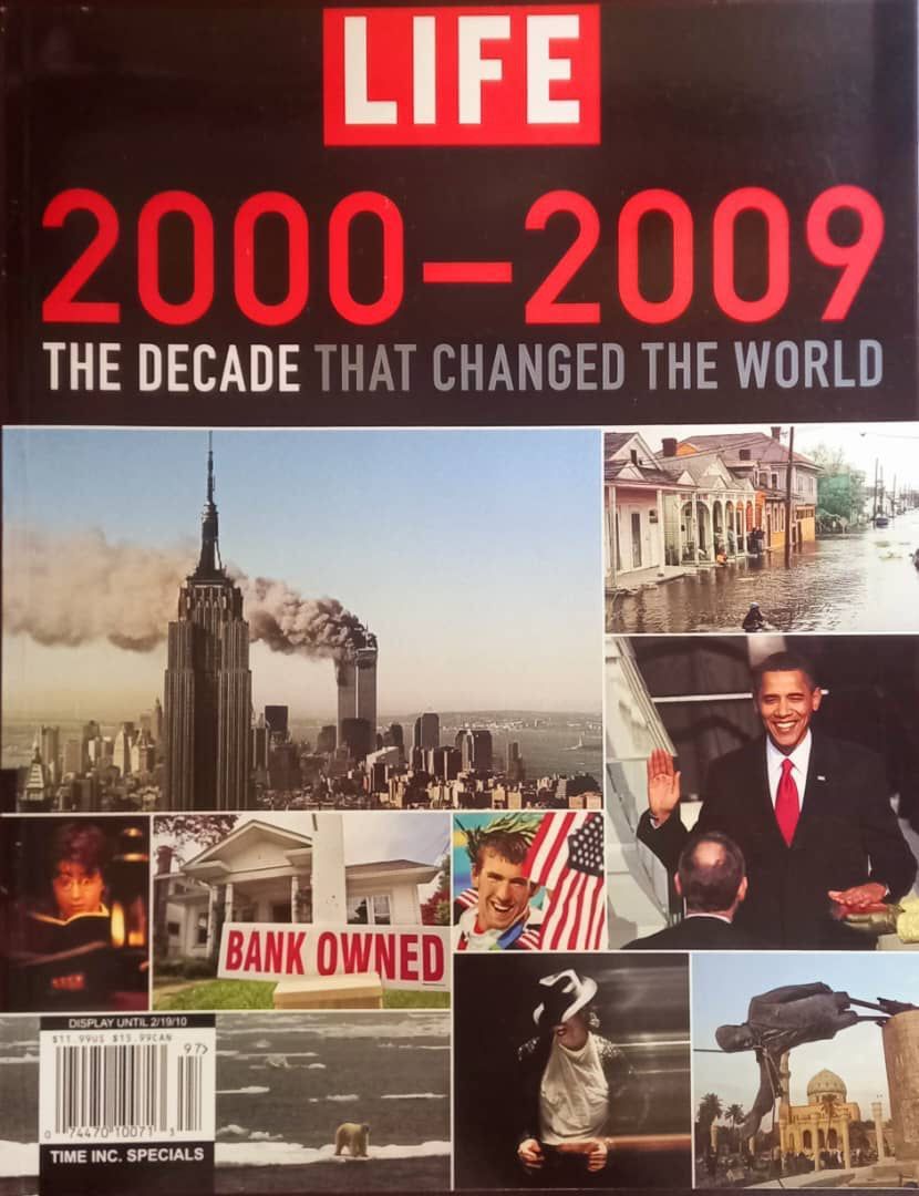 LIFE Magazine: 2000-2009 THE DECADE THAT CHANGED THE WORLD | 100 PEOPLE ...