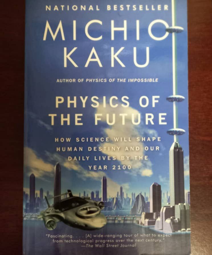 MICHIO KAKU: PHYSICS OF THE FUTURE How Science will shape Human Destiny ...
