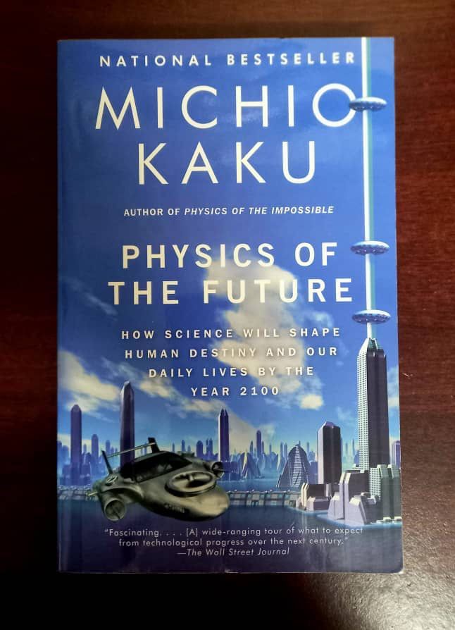 MICHIO KAKU: PHYSICS OF THE FUTURE How Science will shape Human Destiny ...