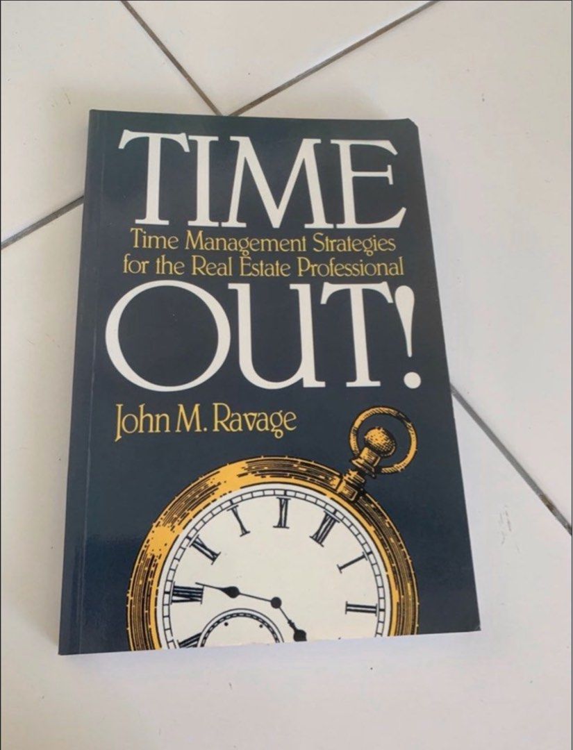 Time Out - Time Management Strategies for the Real Estate Professional ...