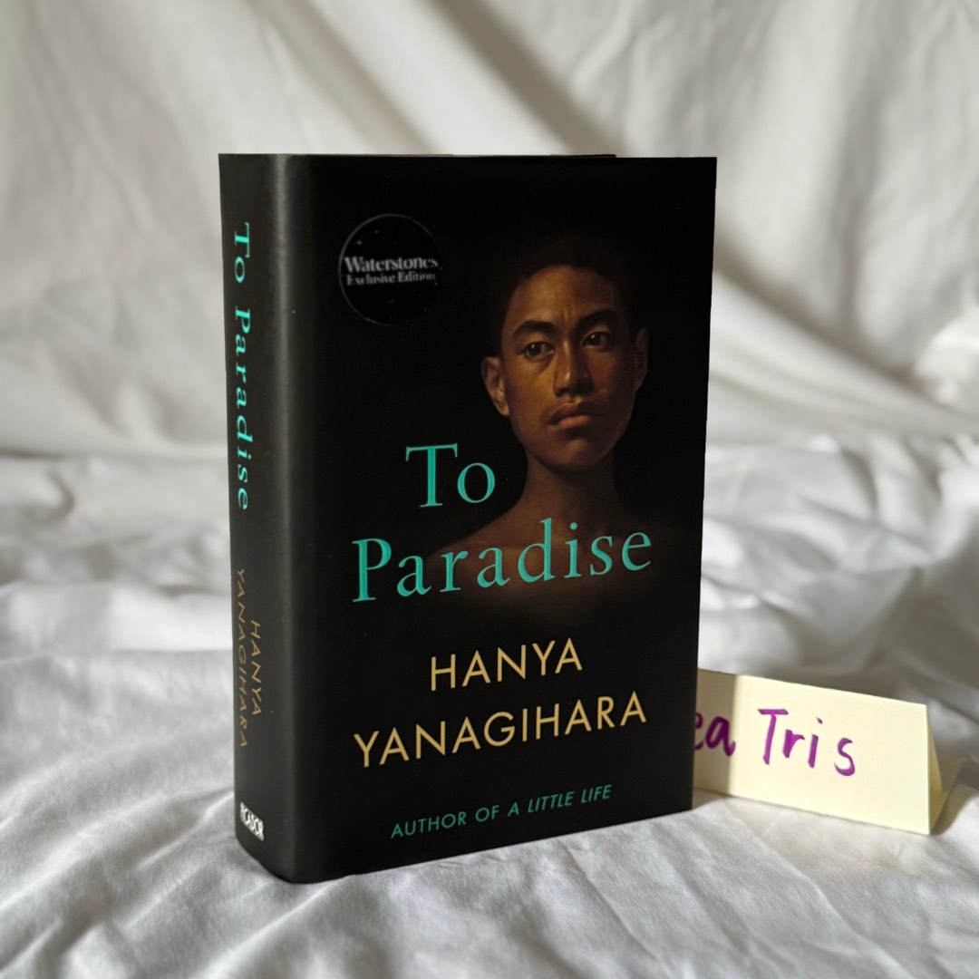 To Paradise by Hanya Yanagihara (Exclusive UK Waterstones Edition ...