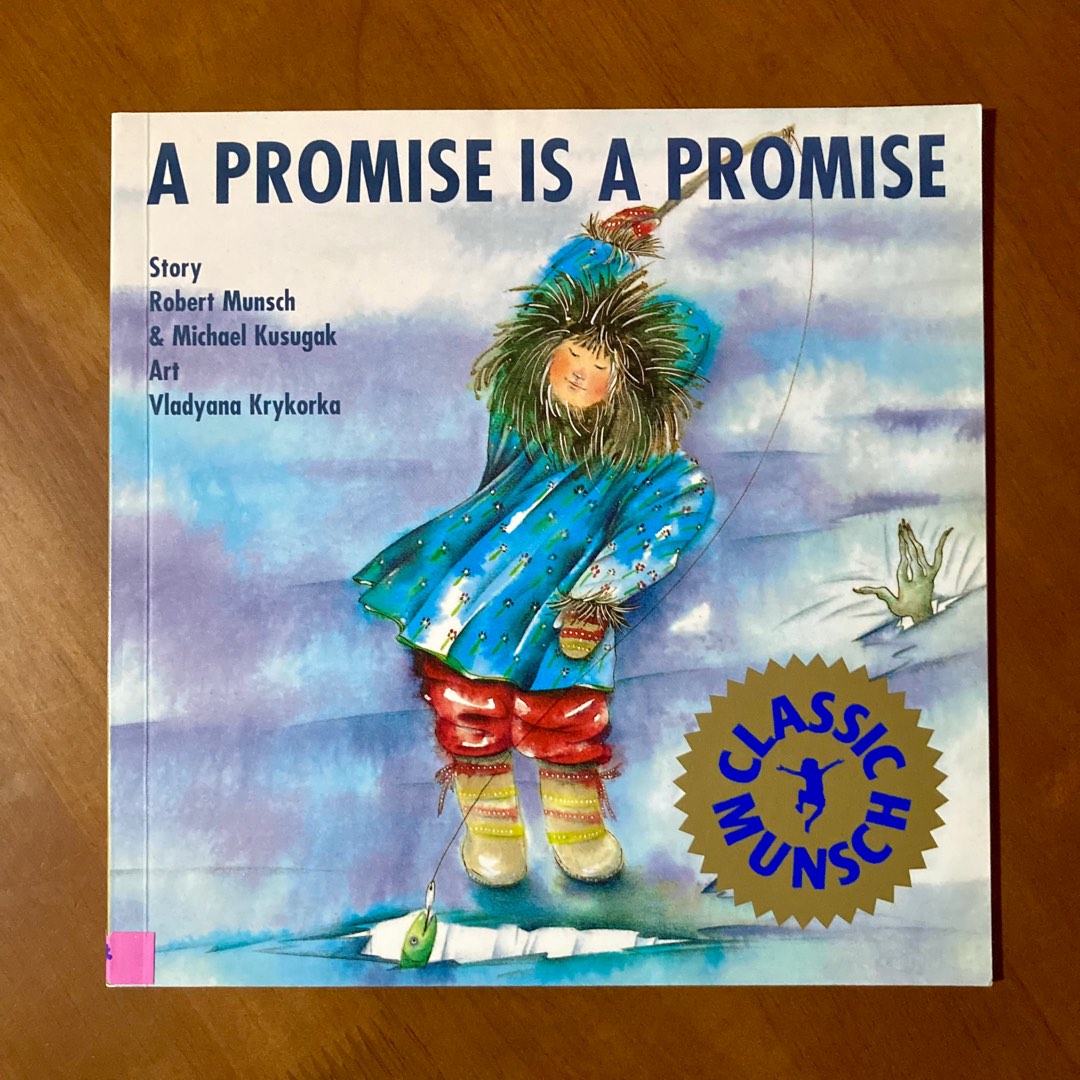 A Promise Is A Promise by Robert Munsch & Michael Kusugak, Illustrated ...