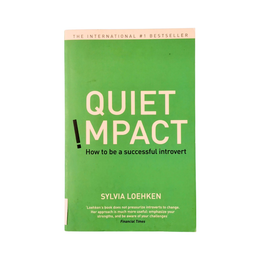 [Self-Help] Quiet Impact: How to be a successful introvert (Sylvia Loehken), Hobbies & Toys ...