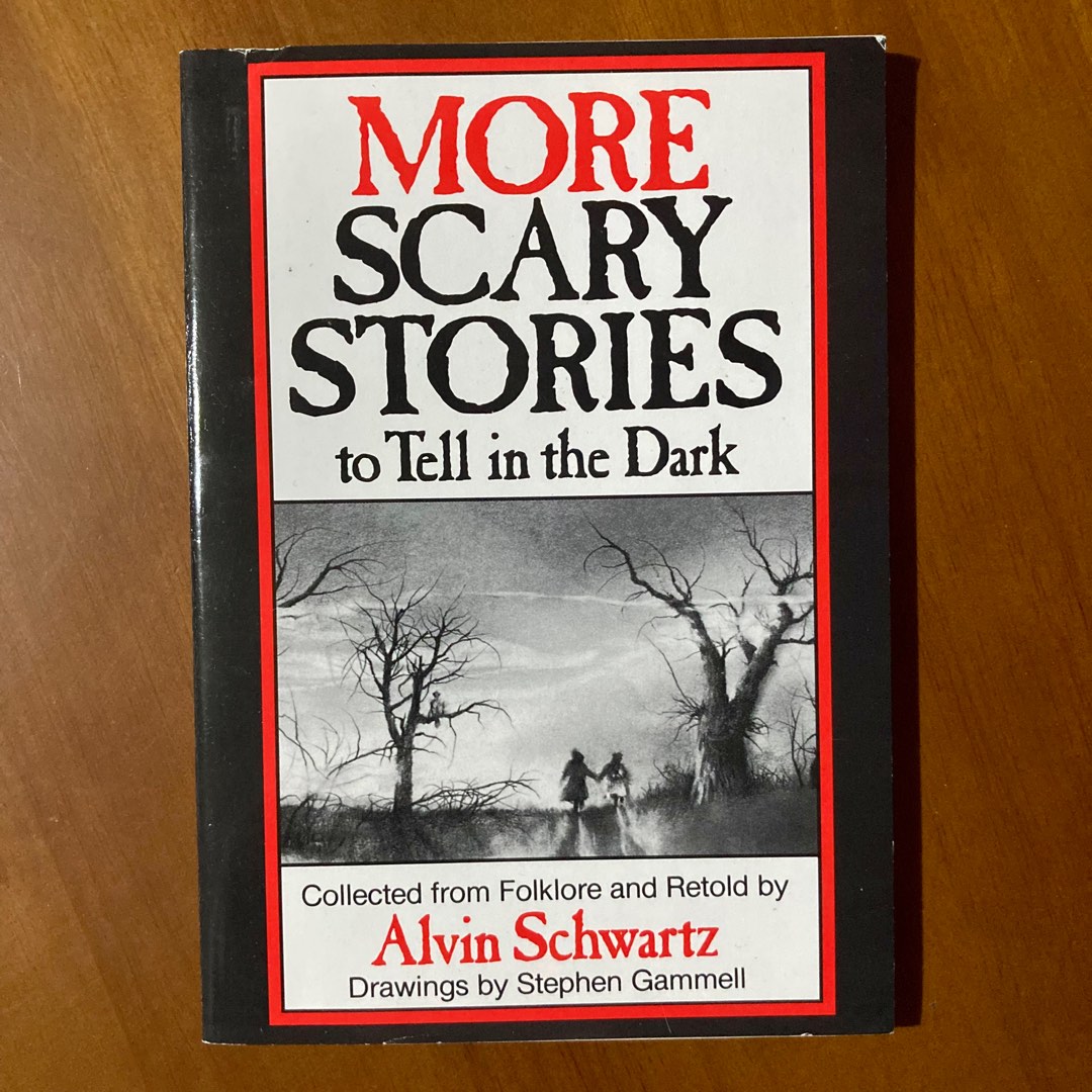 More Scary Stories To Tell In The Dark Collected From Folklore & Retold ...