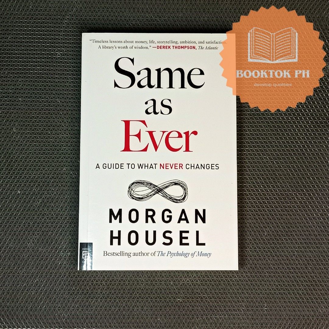 Same As Ever (2023): A Guide to What Never Changes by Morgan House ...