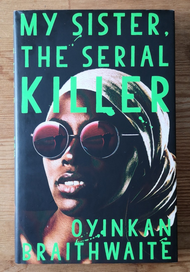 My Sister, the Serial Killer - Oyinkan Braitwaite (Hard-cover), Hobbies ...