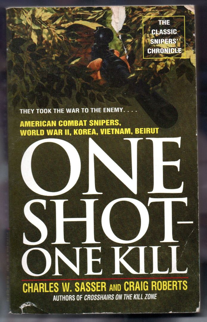 One Shot One Kill by Charles Sasser and Craig Roberts Sniper Military ...