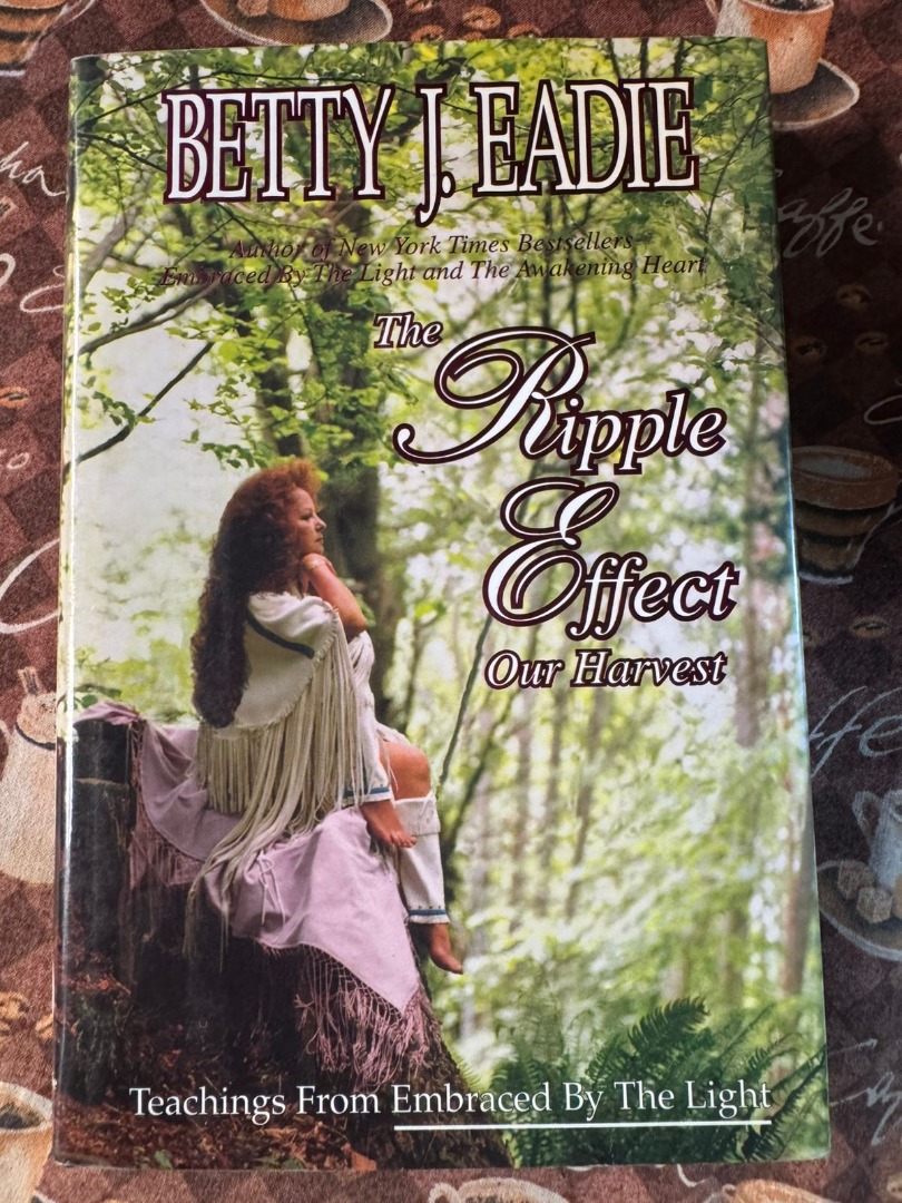 HARDCOVER 1999 Ripple Effect Our Harvest Betty J. Eadie Spiritual Bible ...