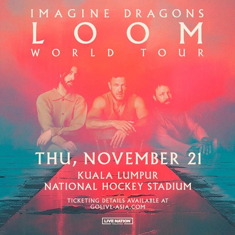 Imagine Dragons Loom World Tour, Tickets & Vouchers, Event Tickets on ...