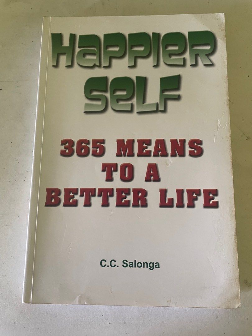 Happier Self: 365 Means to A Better Life by C.C. Salonga, Hobbies ...