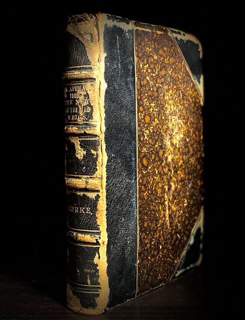 [Edmund Burke’s Inscribed Personal Copy] An Appeal from the New to the ...