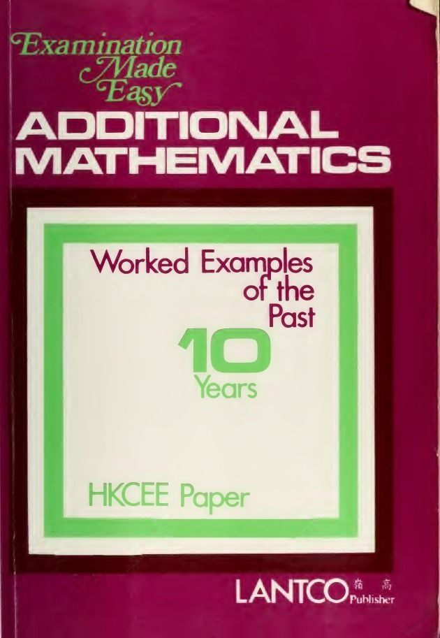 Lantco Add Maths (1981-1989) + Text on Additional Pure Mathematics for ...