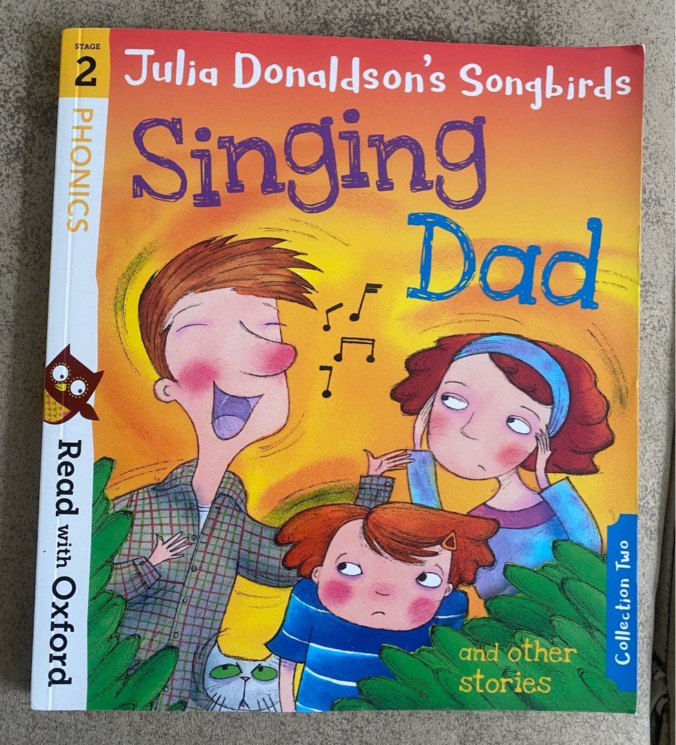 Read with Oxford PhonicsJulia Donaldson's Songbirds Singing Dad , Bob ...