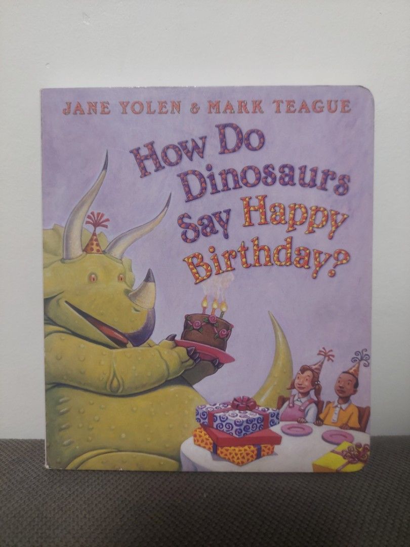 How Do Dinosaurs Say Happy Birthday by Jane Yolen & Mark Teague ...