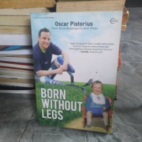 BORN WITHOUT LEGS - OSCAR PUSTORIUS J2, Buku & Alat Tulis, Buku di ...
