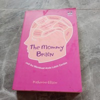 THE MOMMY BRAIN JADI IBU MEMBUAT ANDA LEBIH CERDAS-KATHERINE ELLISON-B3, Buku & Alat Tulis, Buku ...