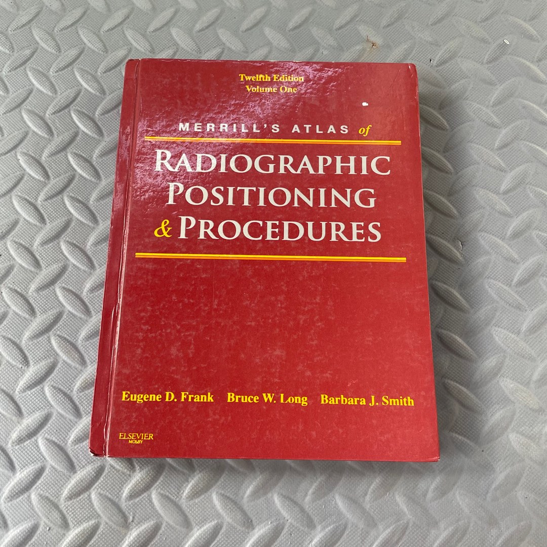 Merrils Atlas Radiographic Positioning and Procedures Volume 1, Hobbies ...