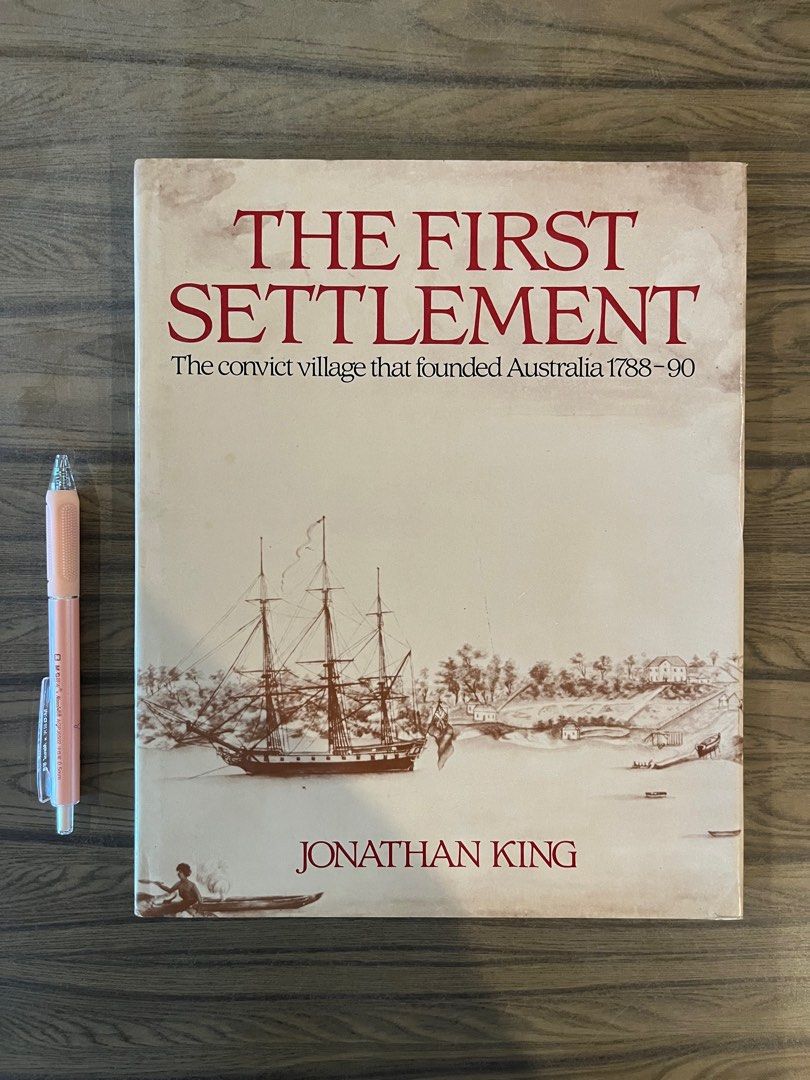 The First Settlement / The Convict Village that Founded Australia 1788-90, Everything Else ...