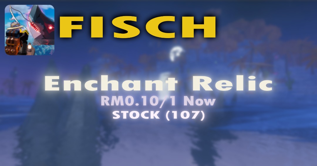 FISCH | Enchant Relic (RM0.10/1), Video Gaming, Gaming Accessories, In ...
