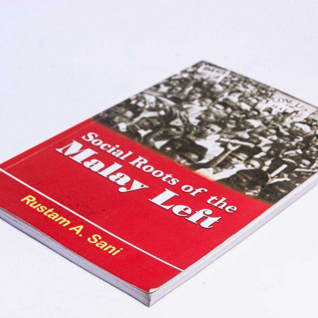 Social_Roots_Of_The_Malay_Left/Rustam_A.Sani/Zine/Magazine/Books ...
