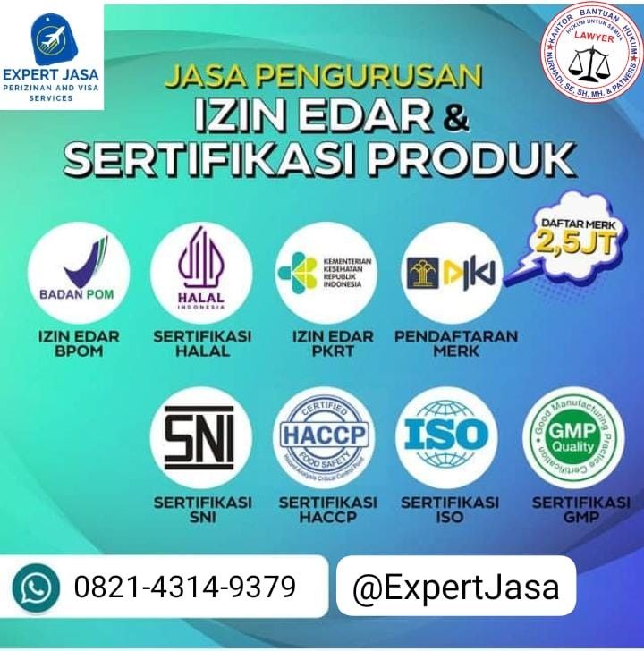 Izin Edar Sertifikat Produk UMKM NIB PIRT HALAL BPOM ISO VISA KITAS ...