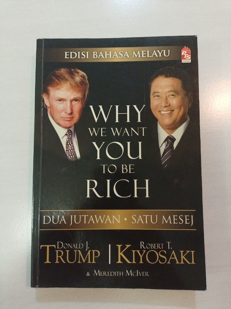 WHY WE WANT YOU TO BE RICH (EDISI BAHASA MELAYU) - DONALD J. TRUMP DAN ROBERT T. KIYOSAKI ...