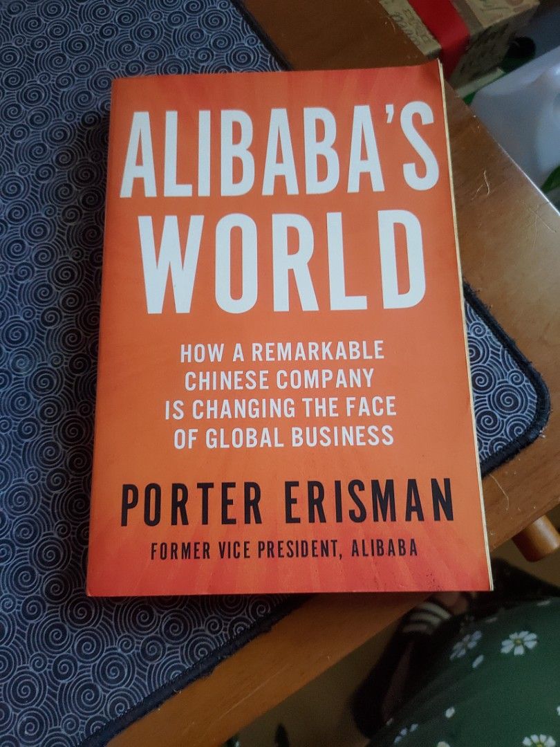 Alibaba's World: How a Remarkable Chinese Company is Changing the Face ...