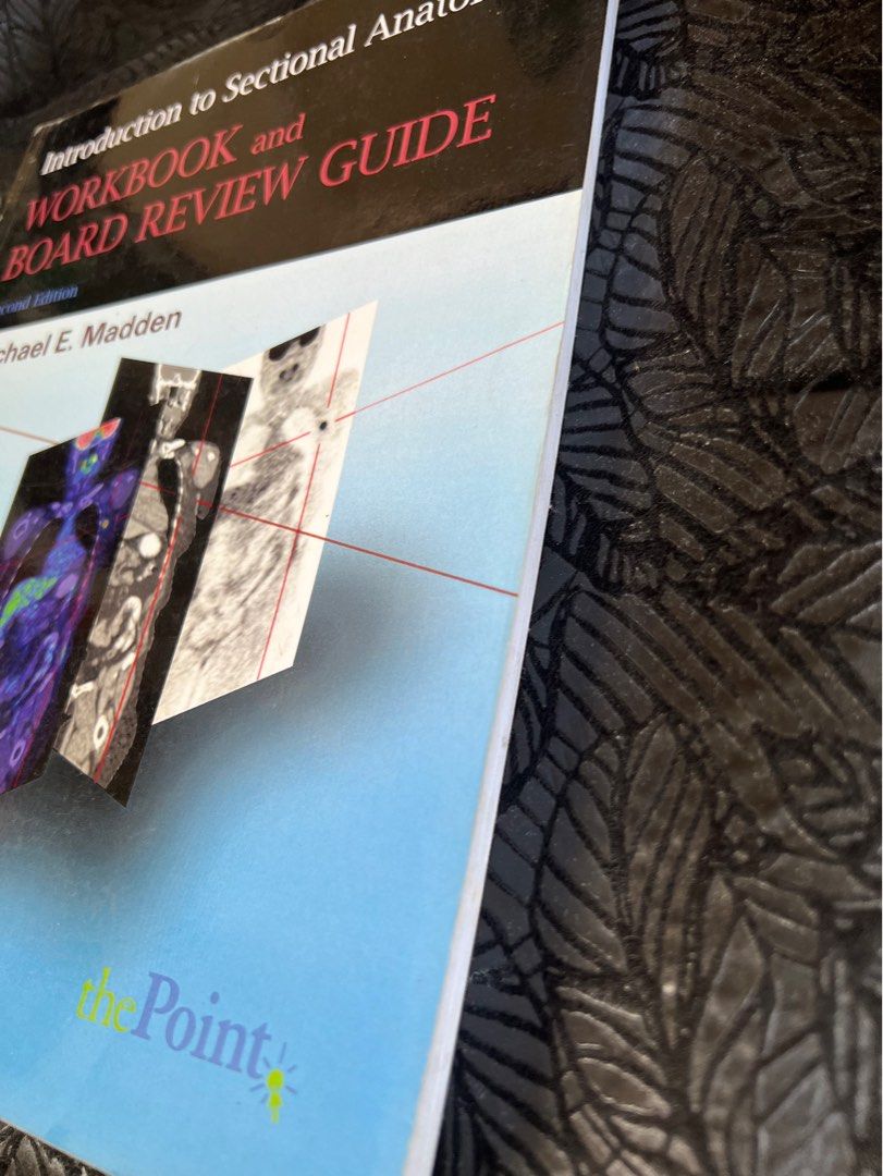 Introduction to Sectional Anatomy Workbook and Board Review Guide ...