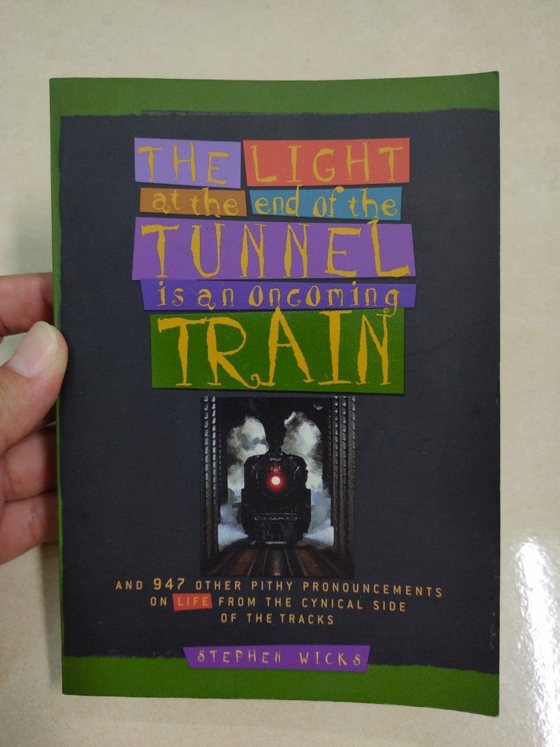 [Used] The Light At The End Of The Tunnel is an Oncoming Train by ...
