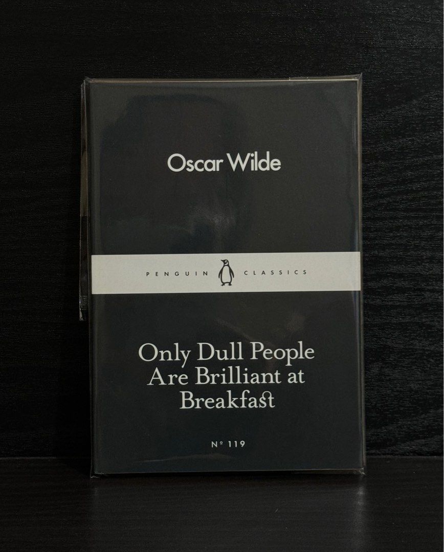 Only Dull People are Brilliant at Breakfast by Oscar Wilde, Hobbies ...