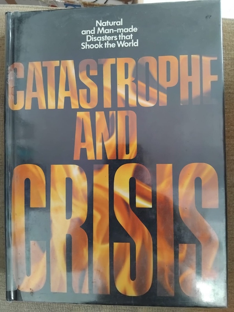 catastrophe and crisis natural and man-made disasters that shook the ...