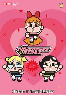 CRY BABY THE POWERPUFF GIRLS POPMART / FULL SET / SINGLE BLIND BOX ABLE ...