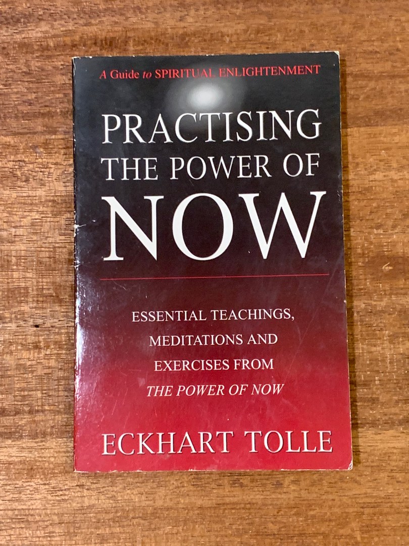 PRACTISING THE POWER OF NOW ESSENTIAL TEACHINGS, MEDITATIONS AND ...