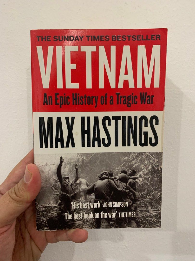 VIETNAM: An Epic History of a Tragic War by MAX HASTINGS, 722 pages ...