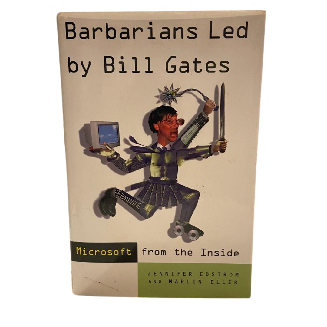 Barbarians Led by Bill Gates (Edstrom, Jennifer, Eller & Marlin ...