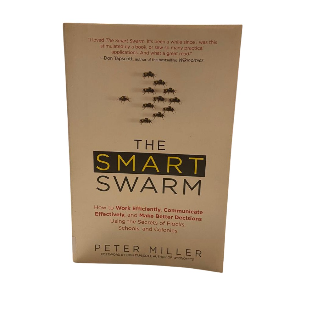 [Science] The Smart Swarm: How To Work Efficiently, Communicate ...