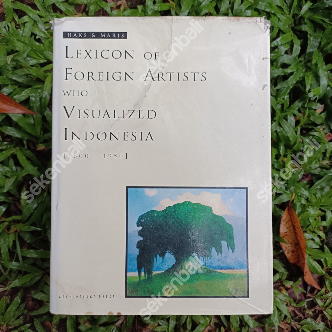 Preloved Buku Lexicon Of Foreign Artists Who Visualized Indonesia [1600 ...