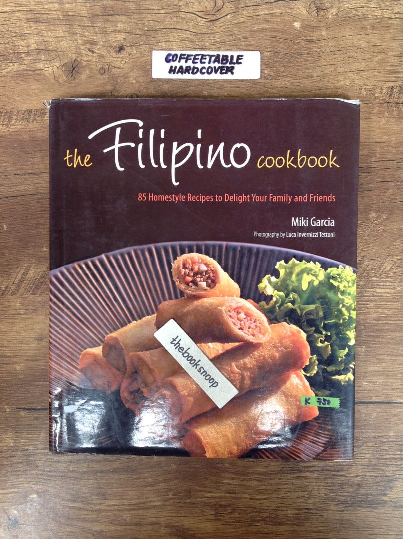 The Filipino Cookbook: 85 Homestyle Recipes Miki Garcia coffeetable ...