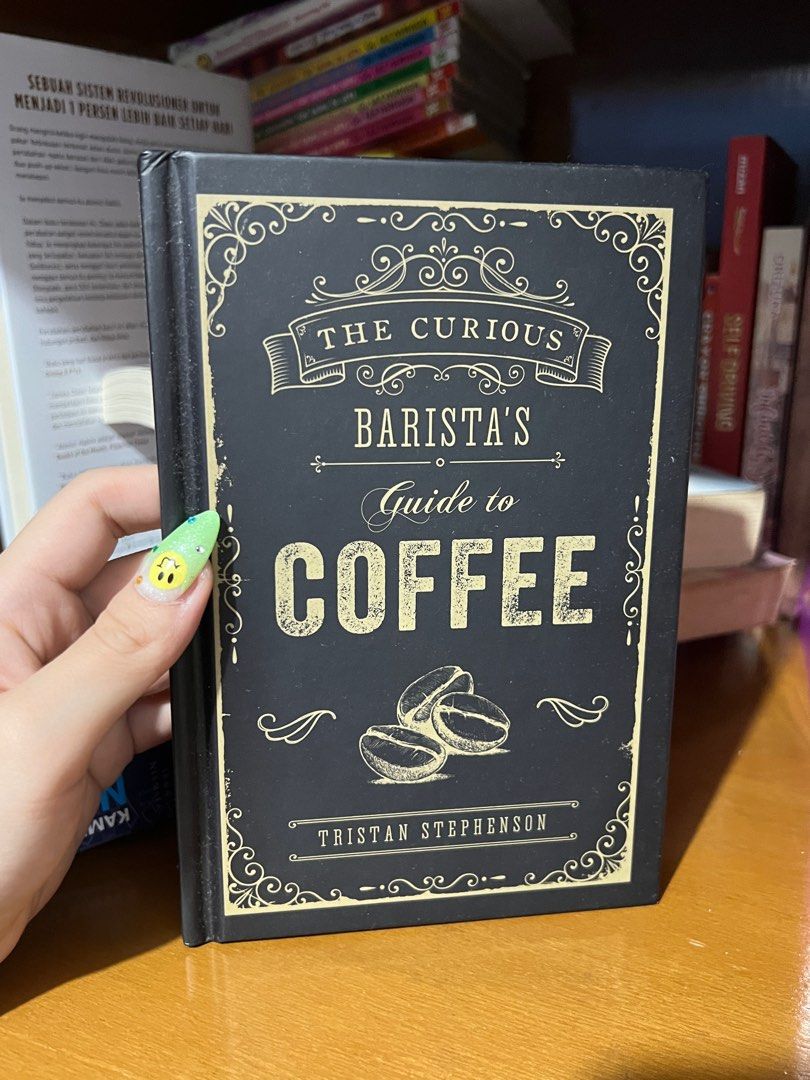 The Curious Barista’s Guide to Coffee hard cover Periplus Kinokuniya, Buku & Alat Tulis, Buku di ...
