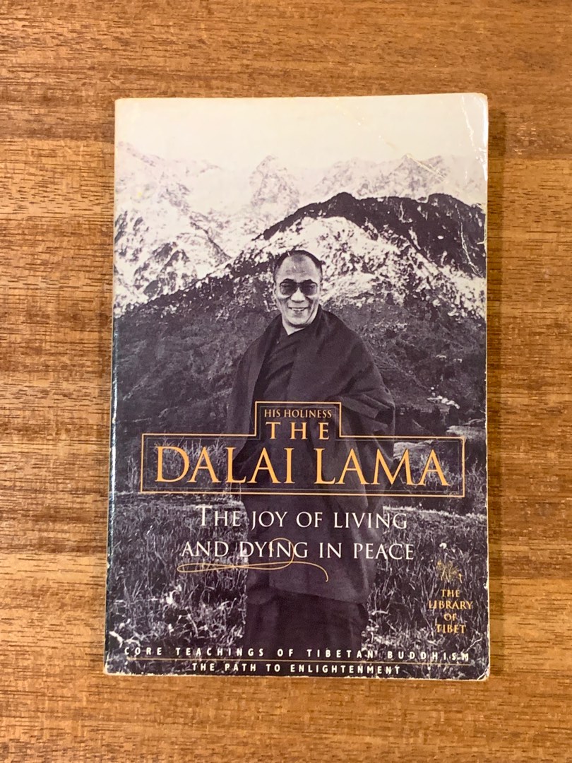 HIS HOLINESS THE DALAI LAMA THE JOY OF LIVING AND DYING IN PEACE ...