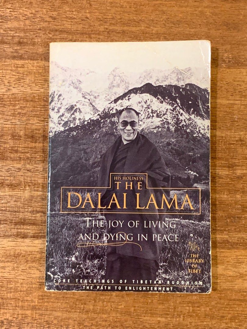 HIS HOLINESS THE DALAI LAMA THE JOY OF LIVING AND DYING IN PEACE ...