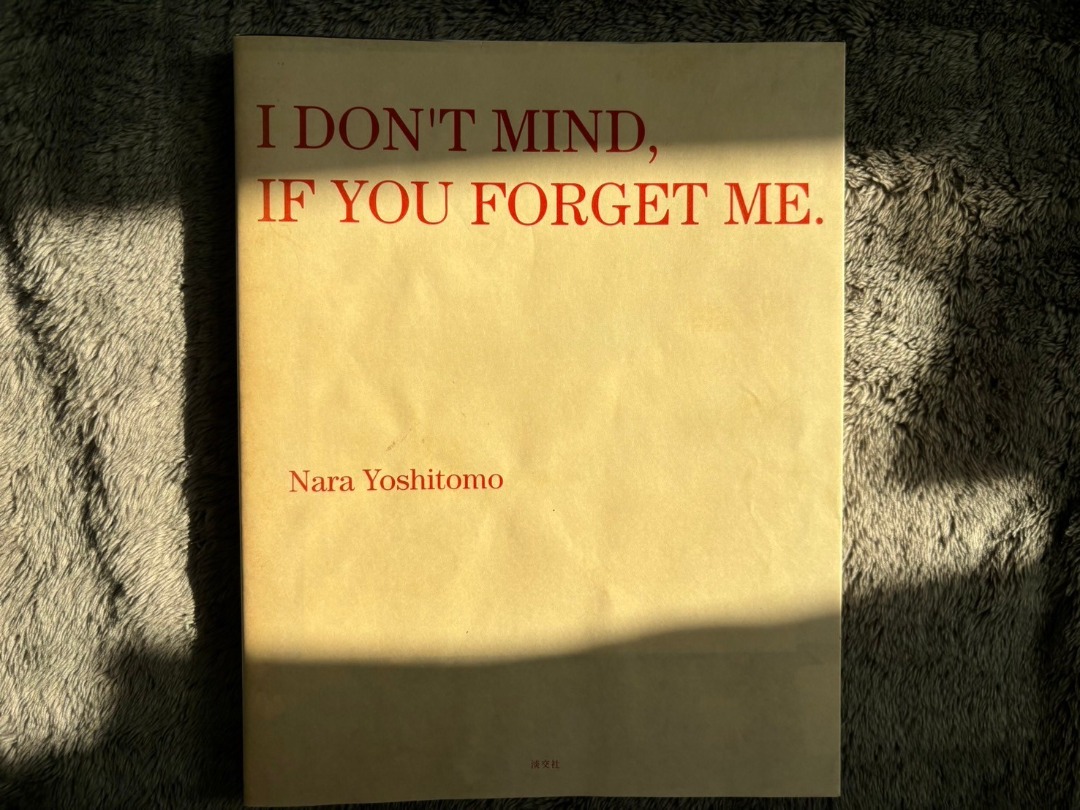 奈良美智｜YOSHITOMO NARA｜I DON'T MIND, IF YOU FORGET ME. YOSHITOMO NARA｜二手書籍 稀少珍藏 已絕版※無光碟片, 書籍、休閒與玩具 ...