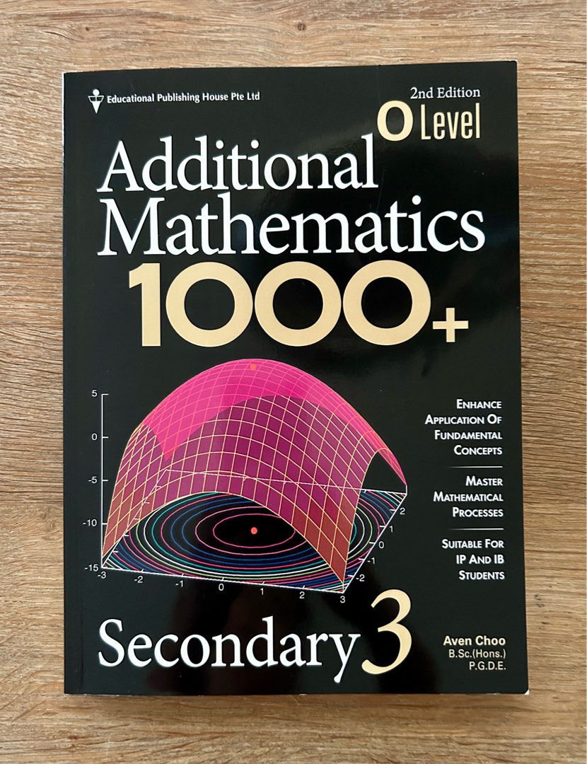 O Level Additional Mathematics 1000+ Secondary 3 EPH assessment book ...