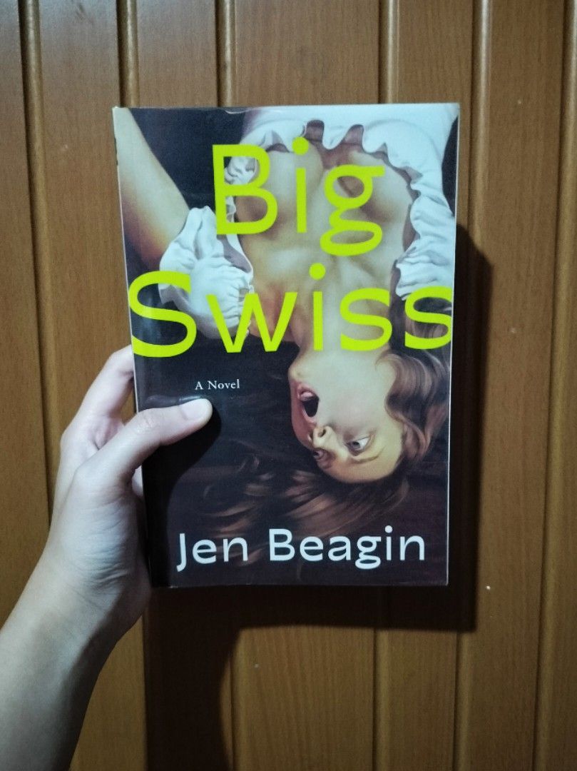 Big Swiss by Jen Beagin, Hobbies & Toys, Books & Magazines, Fiction ...