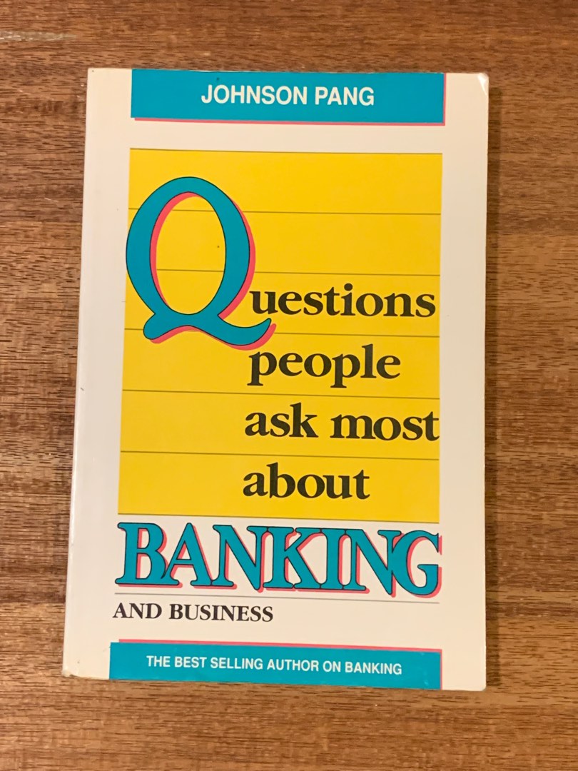 JOHNSON PANG ; Questions people ask most about BANKING AND BUSINESS ...