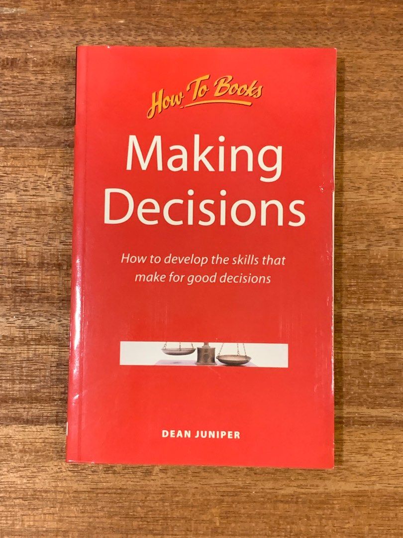 Making Decisions ;How to develop the skills that make for good ...