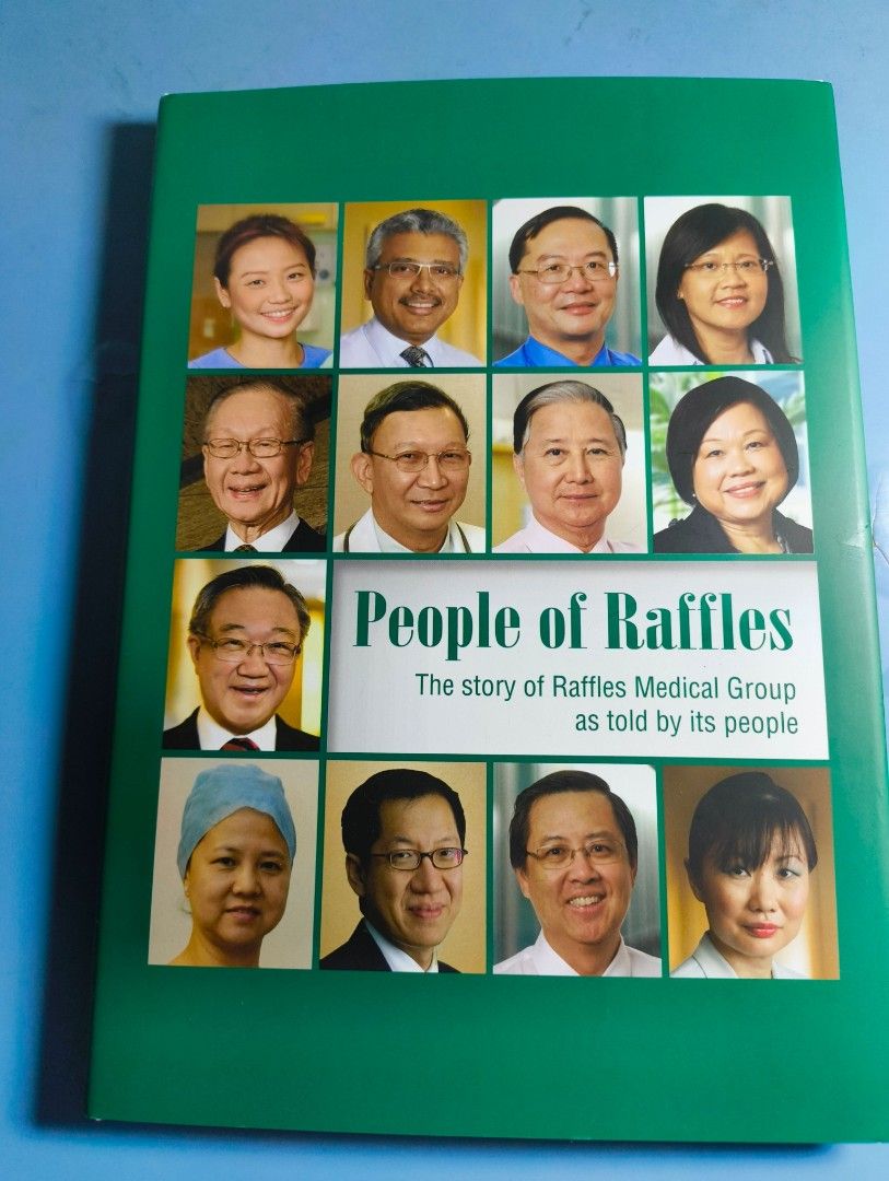 People of Raffles: the story of Raffles Medical Group as told by its ...