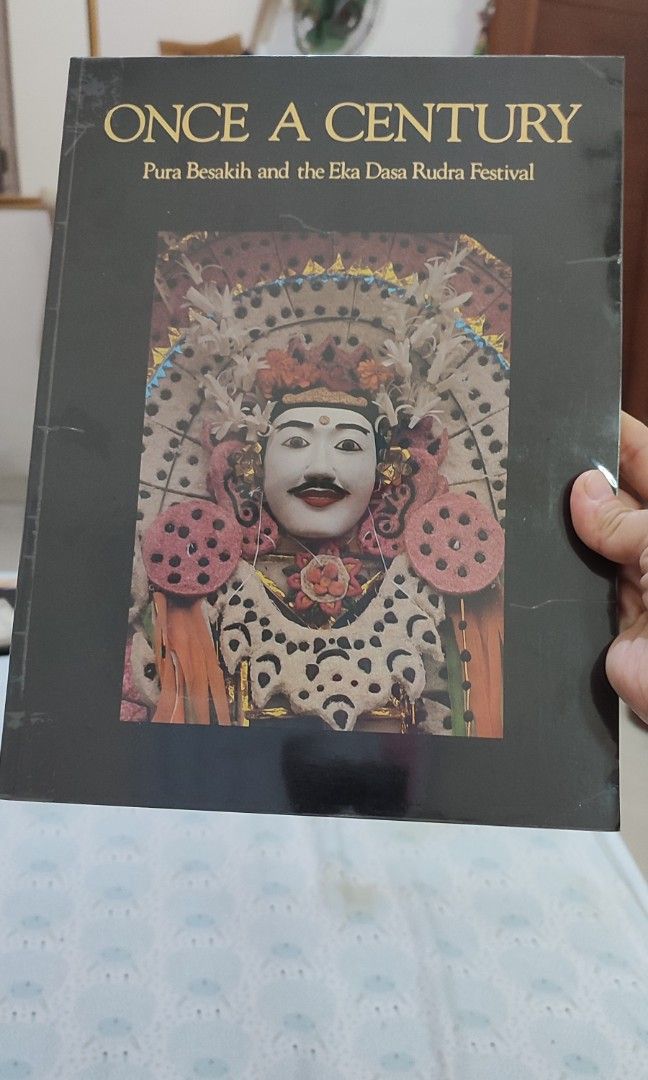 ONCE A CENTURY Pura Besakih and the Eka Dasa Rudra Festival, Buku ...