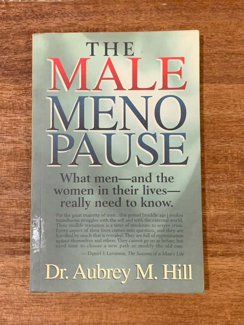 THE MALE MENO PAUSE ; What men—and the women in their lives— really need to know book by Dr ...