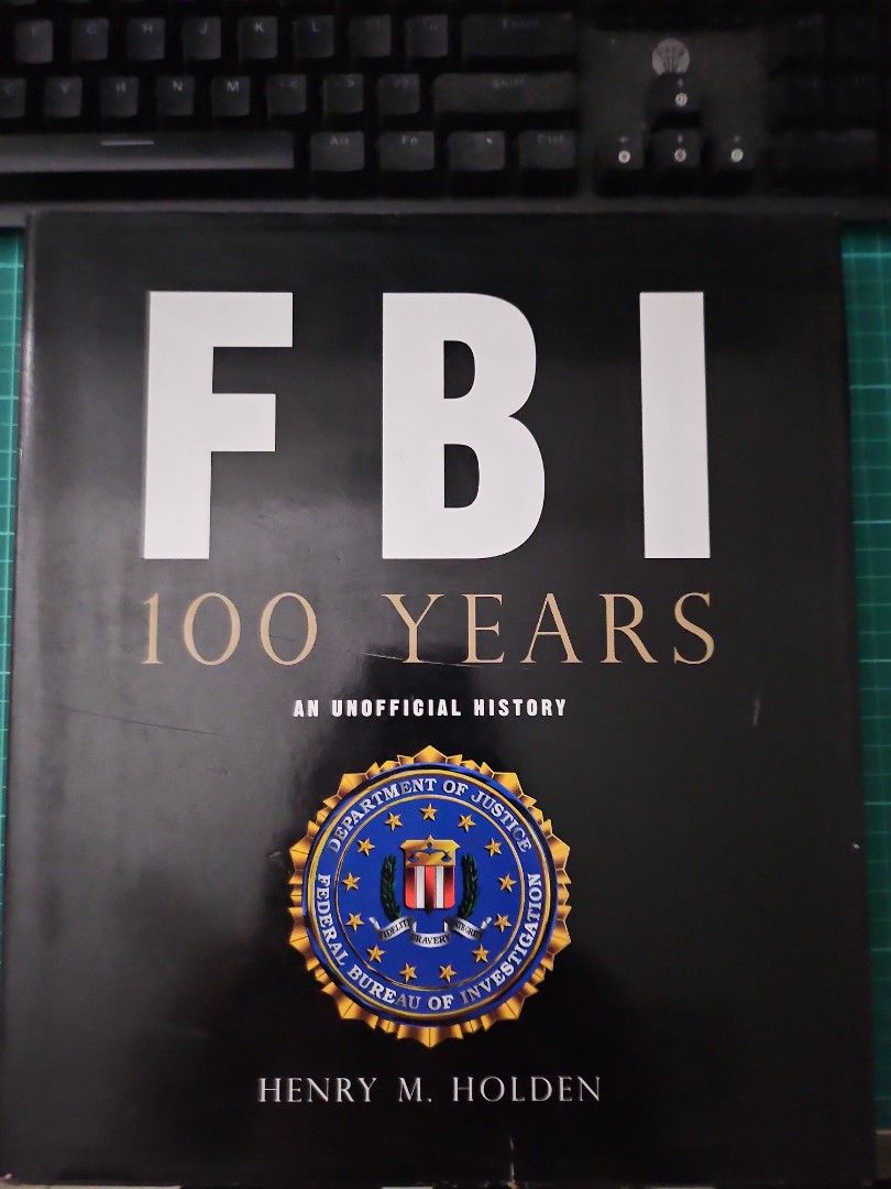 FBI 100 years An Unofficial History by Henry M Holden, Hobbies & Toys ...